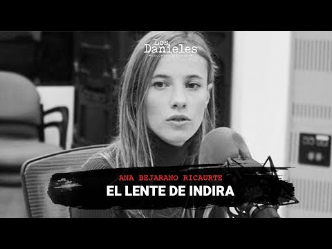 EL LENTE DE INDIRA - Ana Bejarano Ricaurte | @Los Danieles