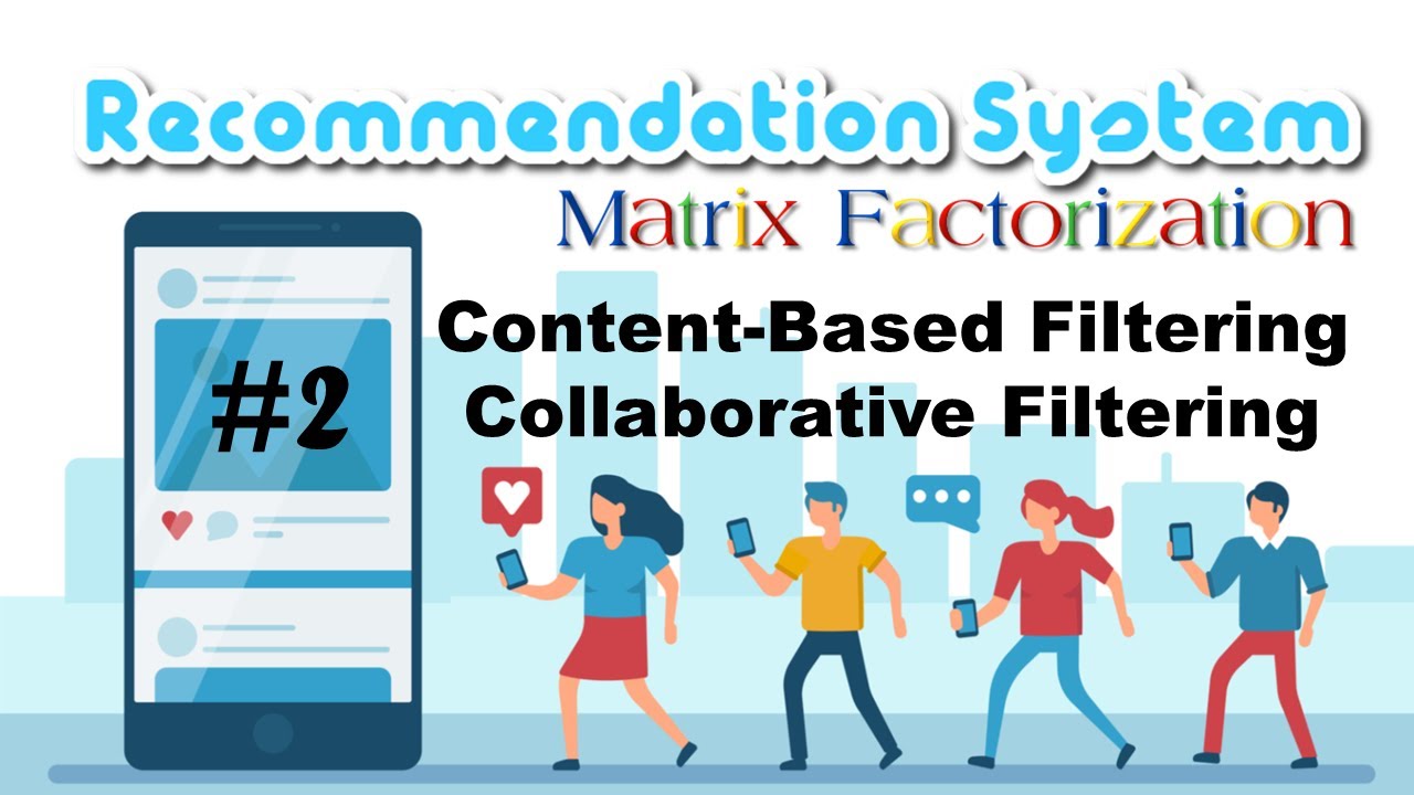 Content-Based vs Collaborative Filtering | Recommendation System and Matrix Factorization | EP #2