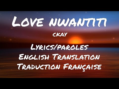 CKay - Love Nwantiti (TikTok Remix) Lyrics/English Translation/Paroles/Traduction Française