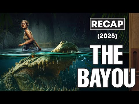 The Bayou 2025 Full Movie Recap in English