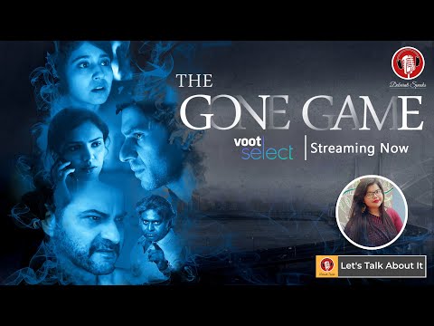 THE GONE GAME REVIEW | LET'S TALK ABOUT IT| EPISODE :6 | WEBSERIES REVIEW