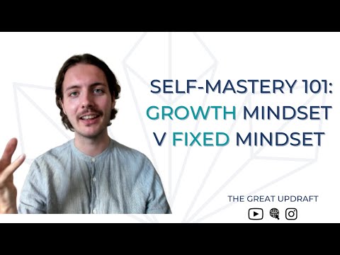 Self-Mastery 101 – Growth Mindset v Fixed Mindset | Deep Psychology