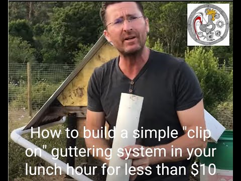 How to build a simple "clip on" guttering system in your lunch hour for less than $10