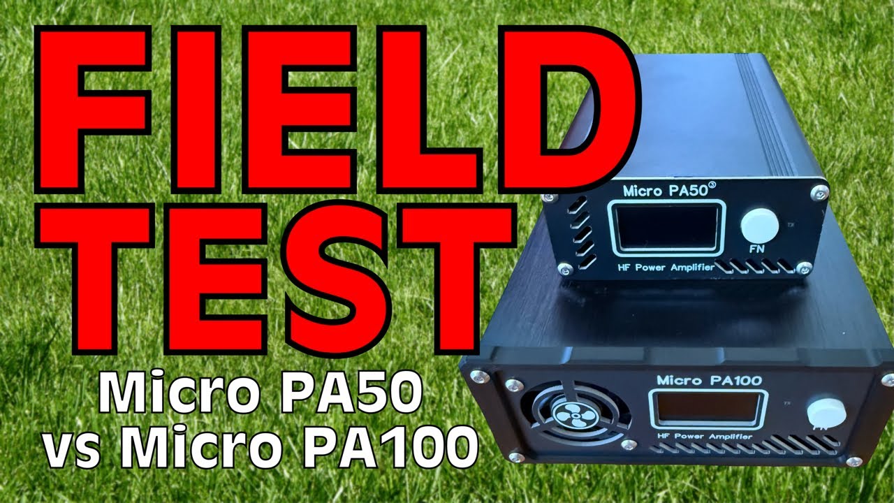 Field Testing the Micro PA50 & Micro PA100 HF Amplifiers