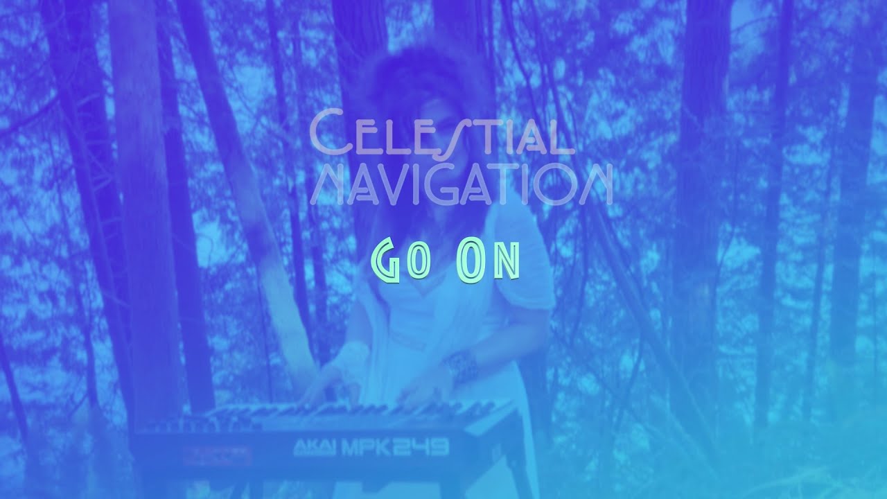 Celestial Navigation ~ Go On (Official)