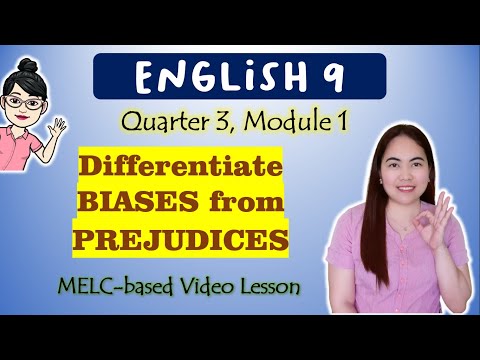 Bias and Prejudice || GRADE 9|| MELC-based VIDEO LESSON | QUARTER 3 | MODULE 1