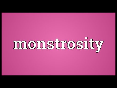 Monstrosity Meaning