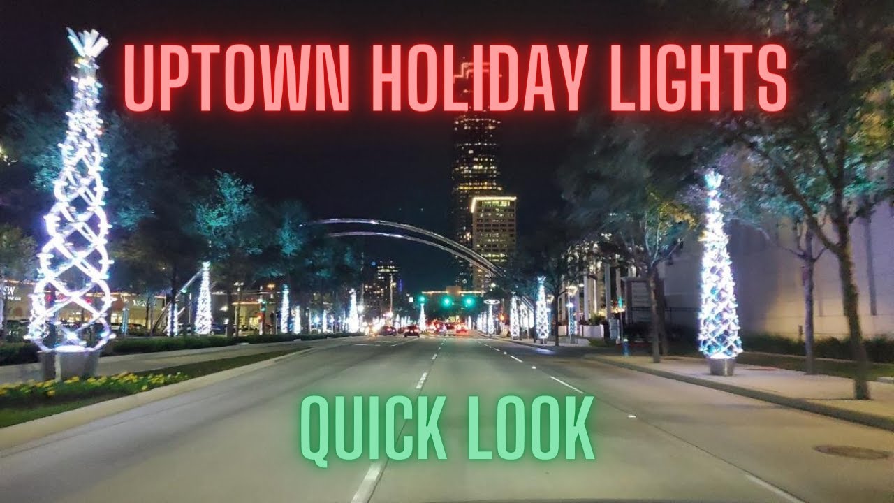 Uptown Holiday Lights.  Houston, Texas Holiday Lights.  Quick Look.
