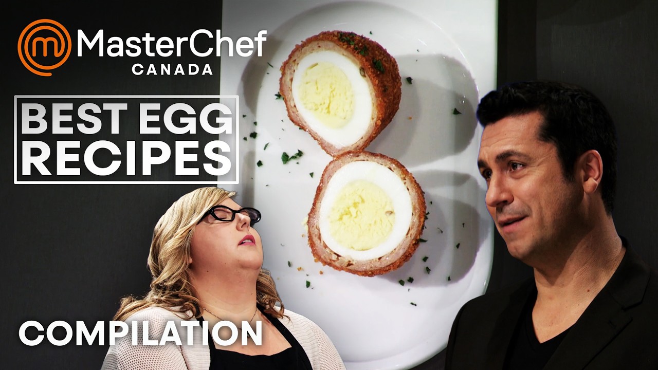 Best Egg Dishes | MasterChef Canada
