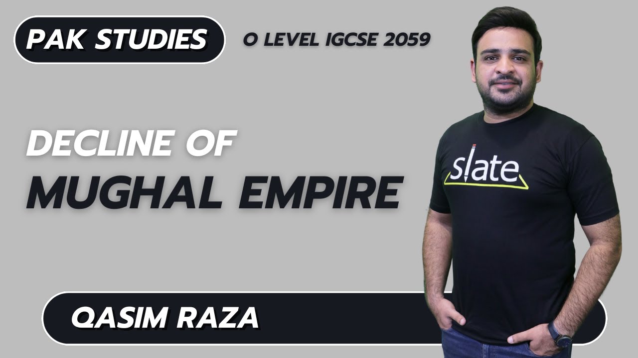 Decline of Mughal Empire | O Level | Pakistan Studies | Qasim Raza | SLATE