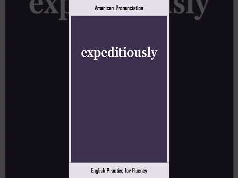 expeditiously, How to Say or Pronounce EXPEDITIOUSLY in American, British English, Pronunciation