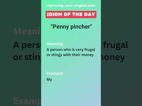 Penny pincher - Idiom of the Day