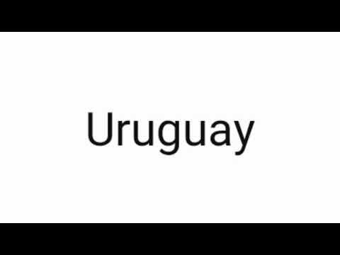 How to pronounce Uruguay.