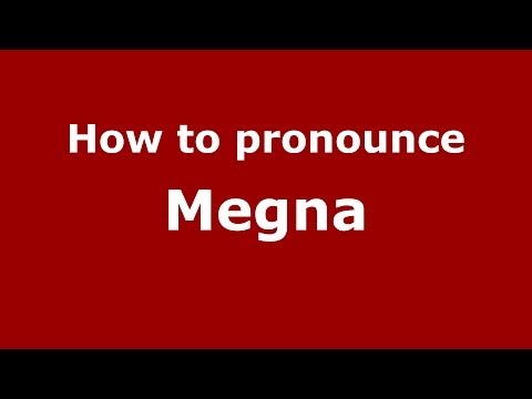 How to pronounce Megna (Italian/Italy) - PronounceNames.com