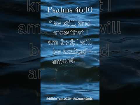 Psalms 46:10 Be Still and Know #god #facts #education