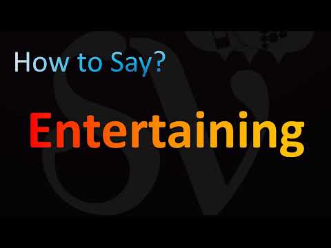 How to Pronounce Entertaining