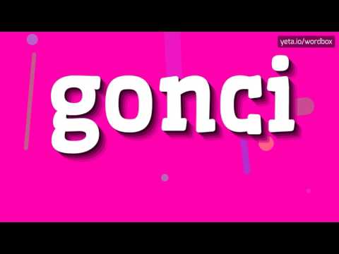 GONCI - HOW TO PRONOUNCE IT!?