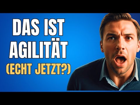 Agilität (agile & agil) entmystifiziert und endlich erklärt