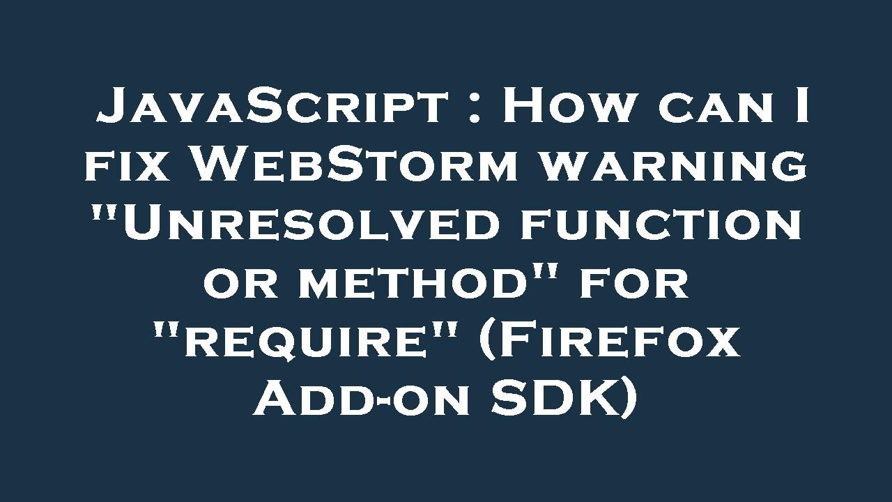 JavaScript : How can I fix WebStorm warning 