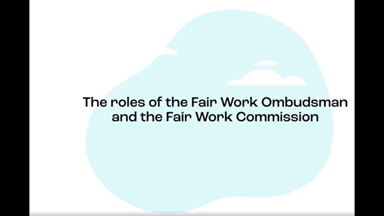 The roles of the Fair Work Ombudsman and the Fair Work Commission