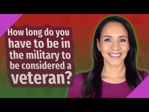 How long do you have to be in the military to be considered a veteran?