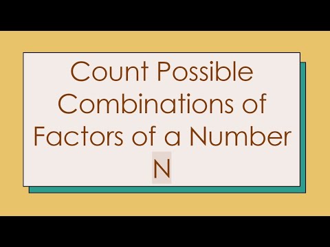 Count Possible Combinations of Factors of a Number N