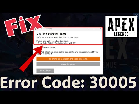 Launch error 30005 create file failed with 32 Apex Legends Fix