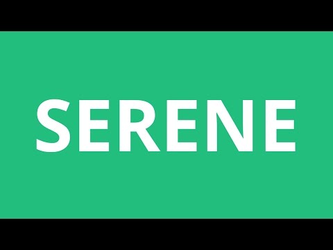 How To Pronounce Serene - Pronunciation Academy