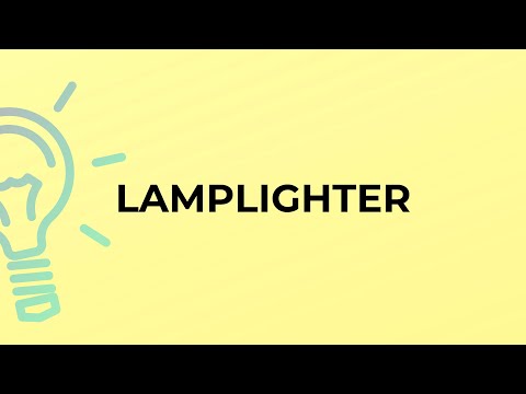 What is the meaning of the word LAMPLIGHTER?