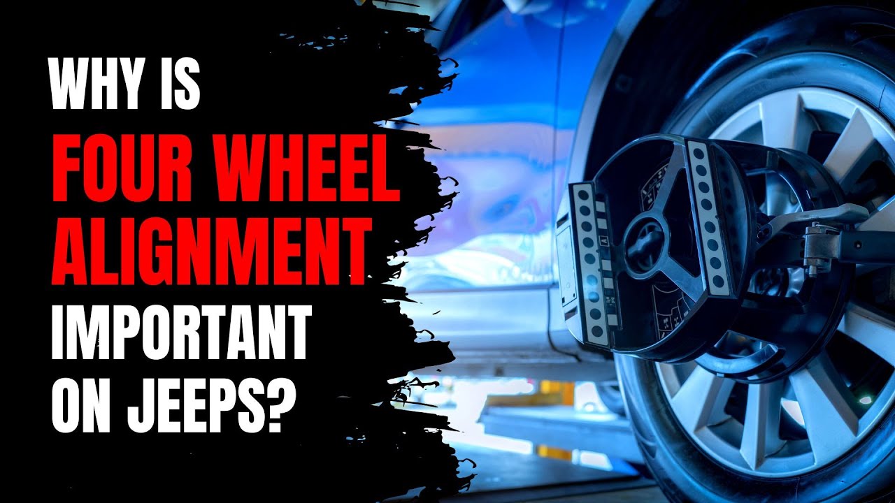Why Is Four-Wheel Alignment Important on Jeeps?