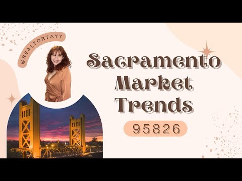 Real Estate Market Trends in Sacramento - ZIP CODE 95826