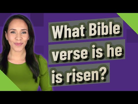 What Bible verse is he is risen?