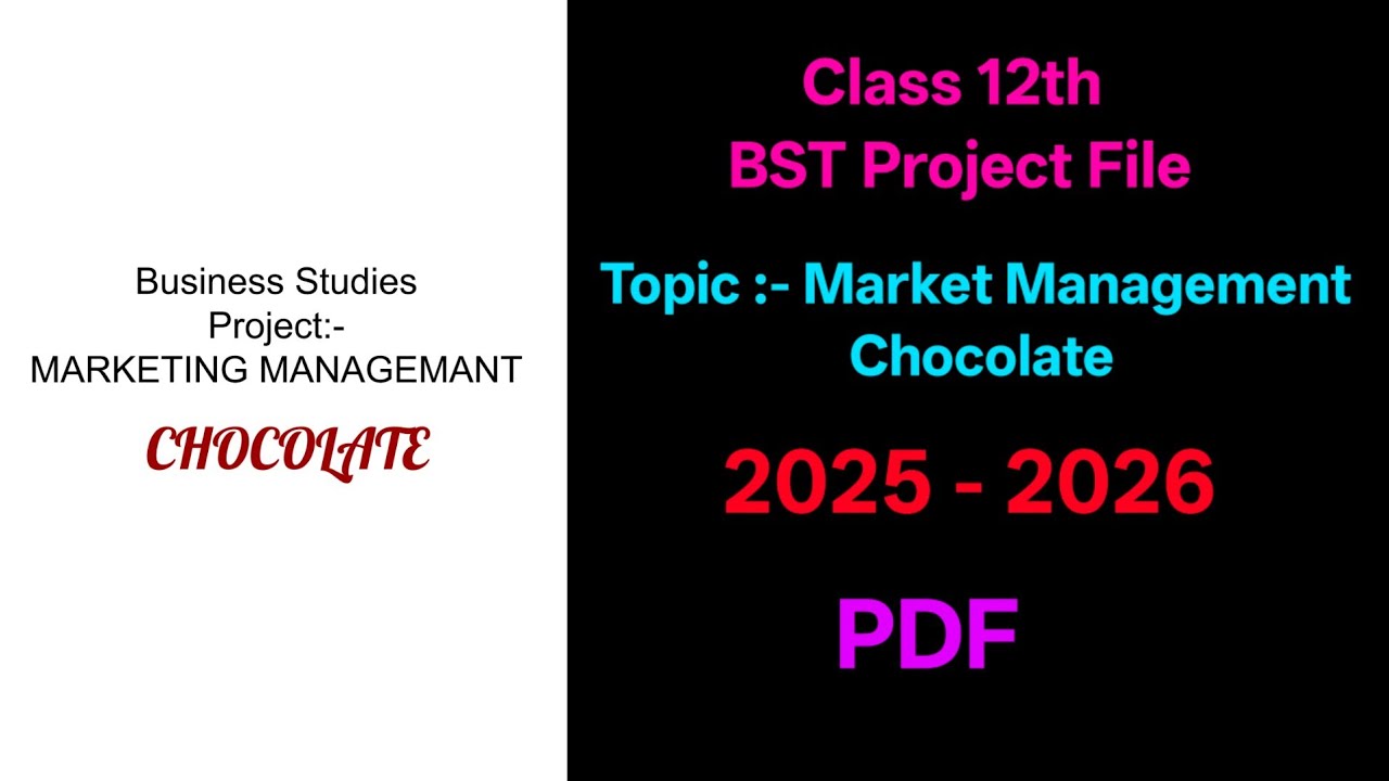 Class 12 Business Studies Project File 2025-26 | Market Management on Chocolate | PDF #pdf