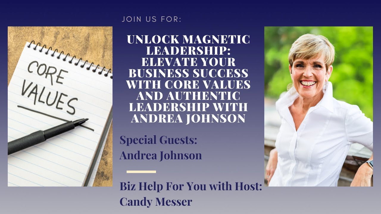 Elevate Your Business Success with Core Values and Authentic Leadership with Andrea Johnson