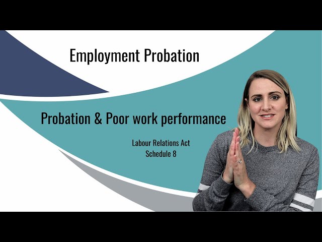 Understanding Probation And Poor Work Performance Under The Labour 6007