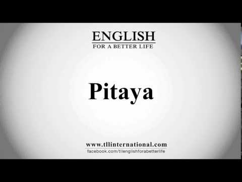 How to Pronounce Pitaya