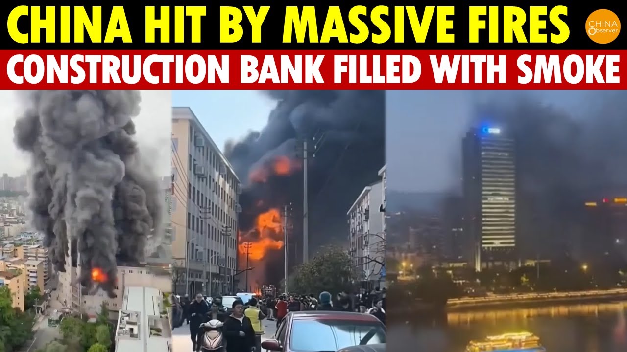 China Hit by Massive Fires and Explosions, China Construction Bank ...