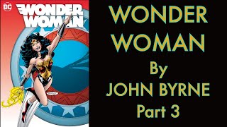 Wonder Woman by John Byrne Pt. 3
