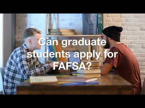 Can graduate students apply for FAFSA?