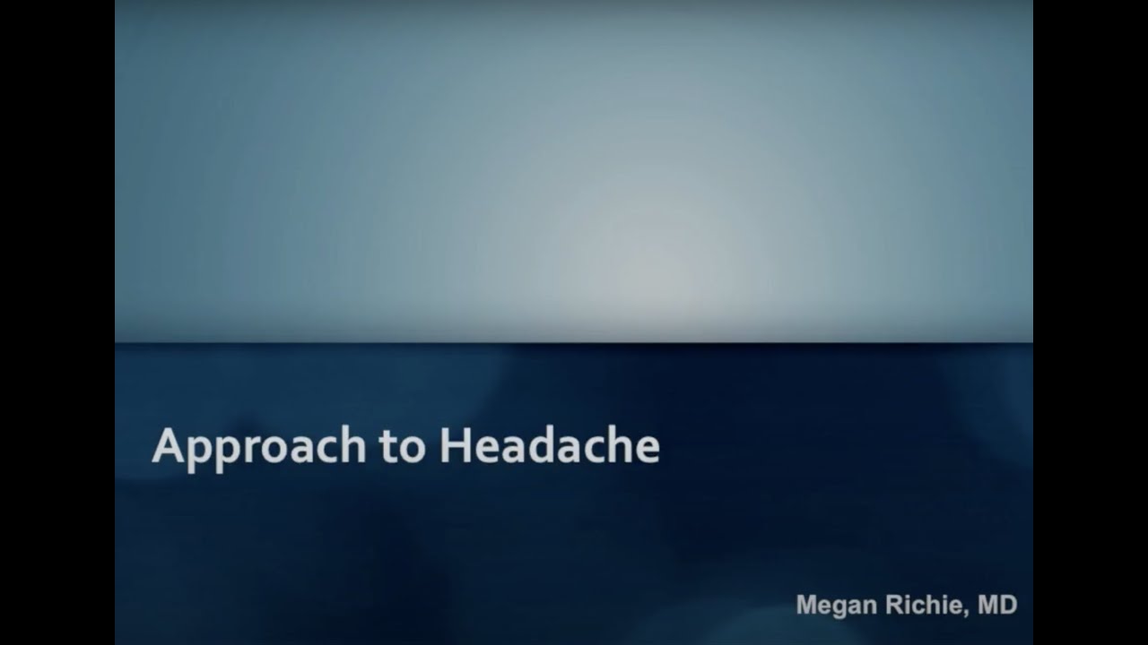 Approach to Headache | Dr. Megan Richie, MD | UCSF