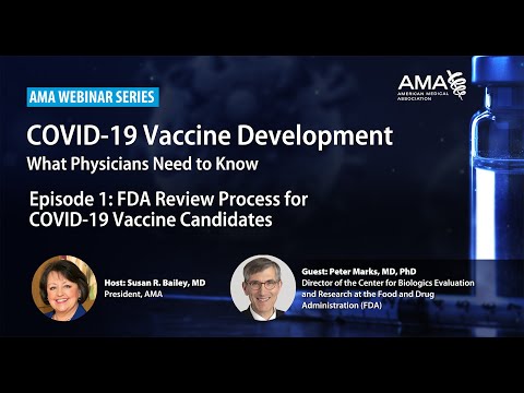 AMA Webinar: FDA Review Process for COVID-19 Vaccine Candidates (Episode 1 of a series)
