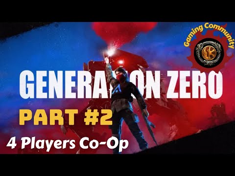 Generation Zero | 4 Players Co Op: Part 2 - Band of Brothers