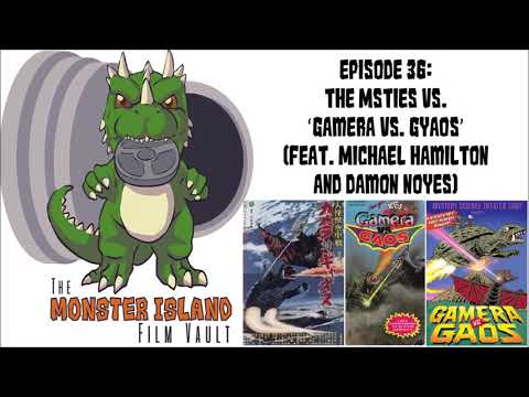 Episode 36: The MSTies vs. 'Gamera vs. Gyaos' (feat. Michael Hamilton and Damon Noyes)