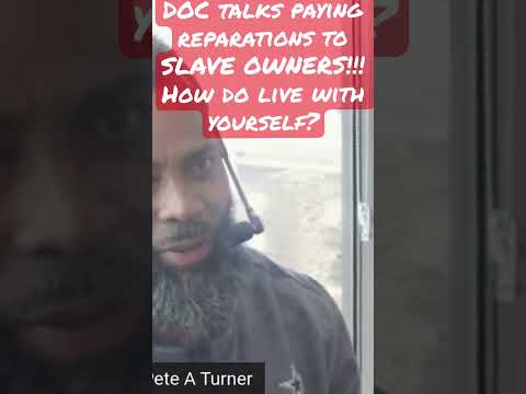 US paid reparations to Slave Owners. How do people look at that system and say it is just? - The DOC