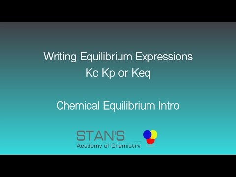 Writing Equilibrium Expressions Kc and Kp – Stan's Academy