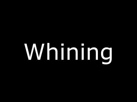 Whining Meaning