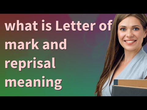 Letter of mark and reprisal | meaning of Letter of mark and reprisal