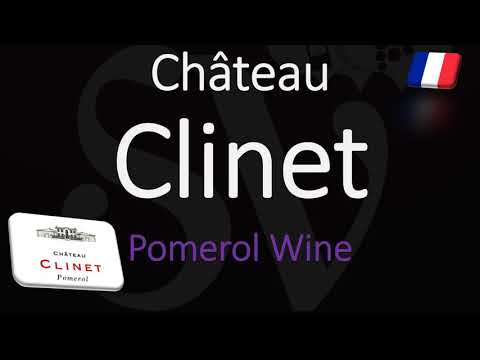 How to Pronounce Château Clinet? Pomerol Bordeaux Wine Pronunciation