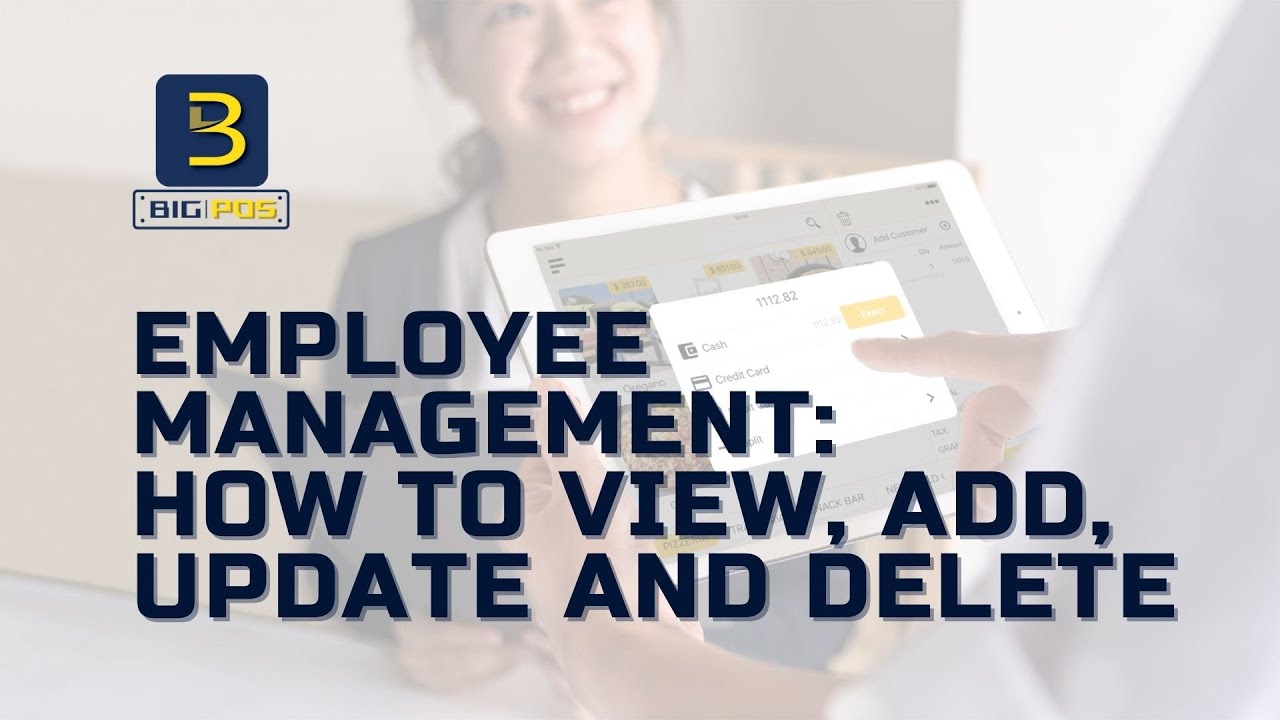 Big Pos | POS System | Employee Management: How to View, Add, Update and Delete