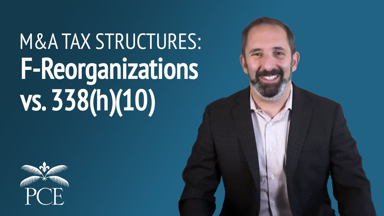 M&A Tax Structures: F-Reorganizations vs. 338(h)(10) Elections
